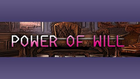 POWER OF WILL - Play Online, no Download! xOGx